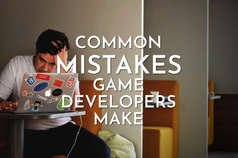 21 Common Mistakes Game Developers Make That You Must Avoid ...