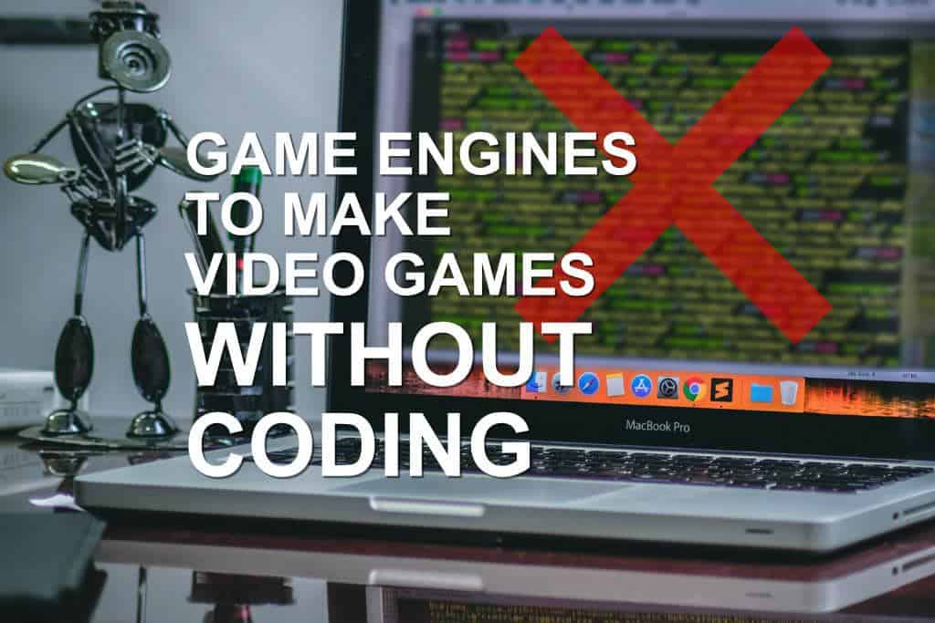 Top 18 Game Engines To Make Video Games Without Coding Remarkable Coder
