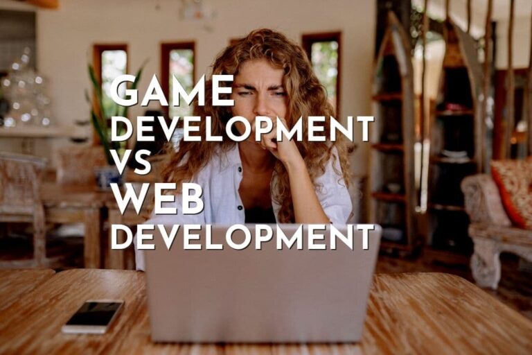 Game Development vs Web Development- What Should You Choose ...