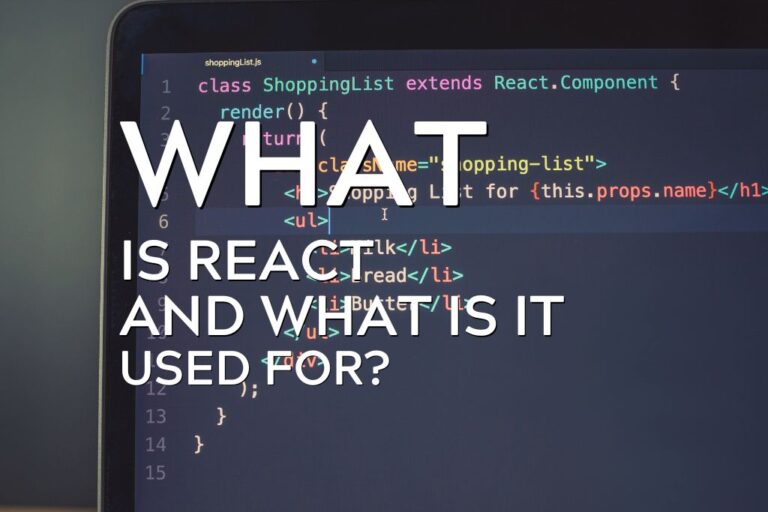 What Is React And What Is It Used For? – Remarkable Coder